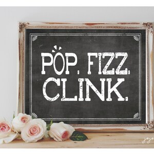 Instant 'POP. FIZZ. CLINK.' Printable Sign Chalkboard Printable Party ...