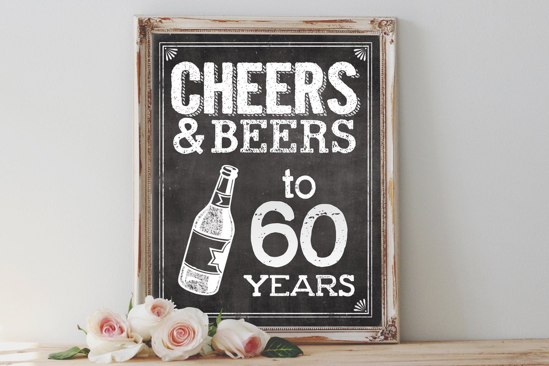 Instant 'CHEERS AND BEERS to 60 Years' Printable 8x10, 11x14 Chalkboard ...