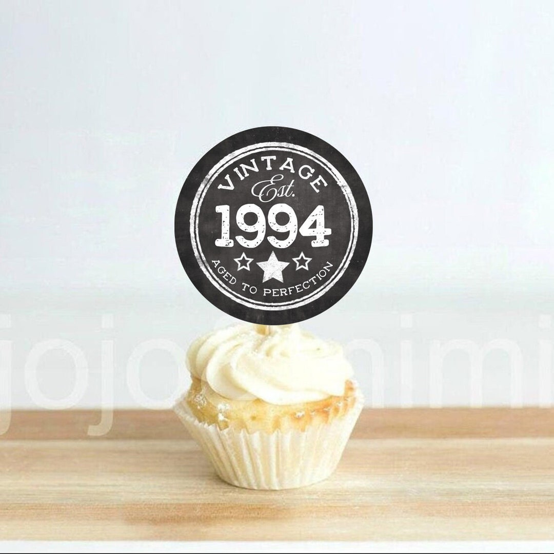 Instant 'VINTAGE 1994 Aged to Perfection' Printable Cupcake Topper or ...