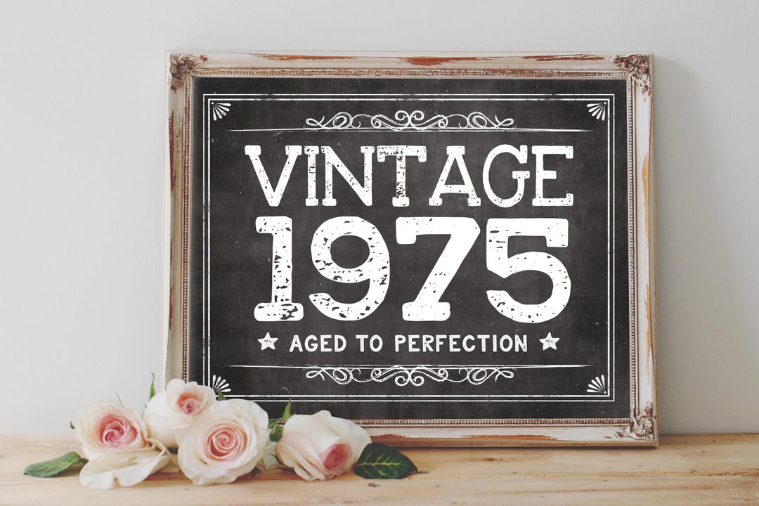 Instant 'VINTAGE 1975' Aged to Perfection Printable 8x10, 11X14 50th ...