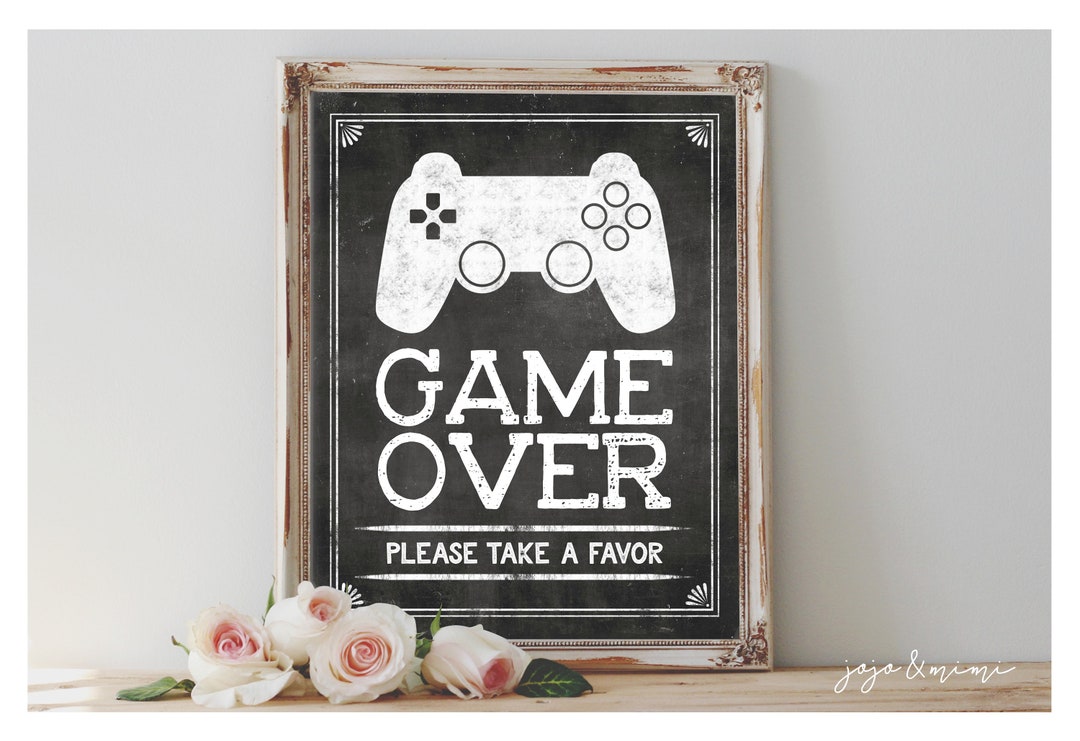 Instant 'GAME OVER Please Take a Favor' Printable Sign Chalkboard ...