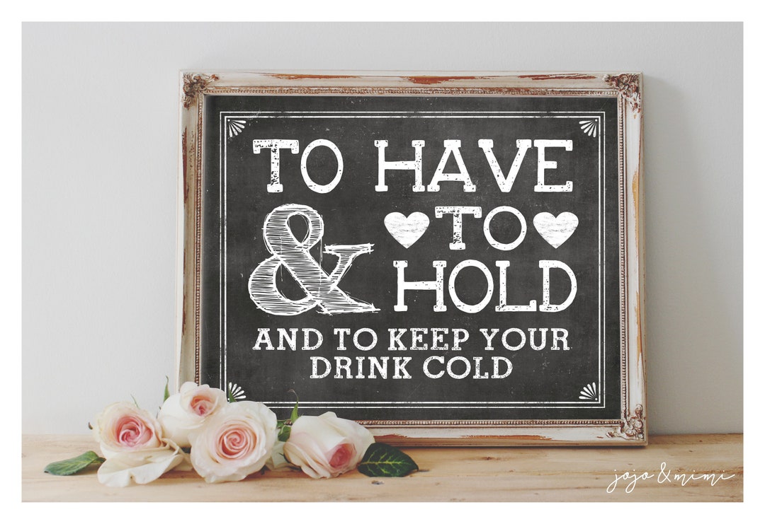 Instant 'to Have and to Hold and to Keep Your Drink Cold' Printable ...