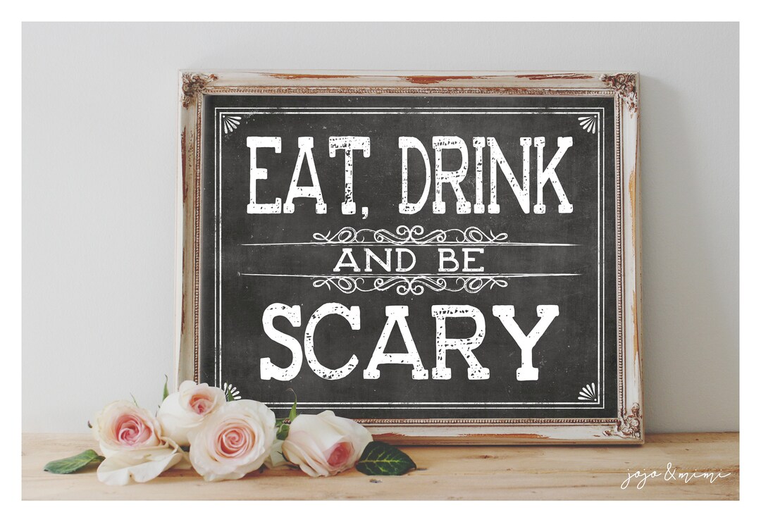 Instant 'EAT DRINK & Be Scary' Halloween Printable Sign Party Printable ...