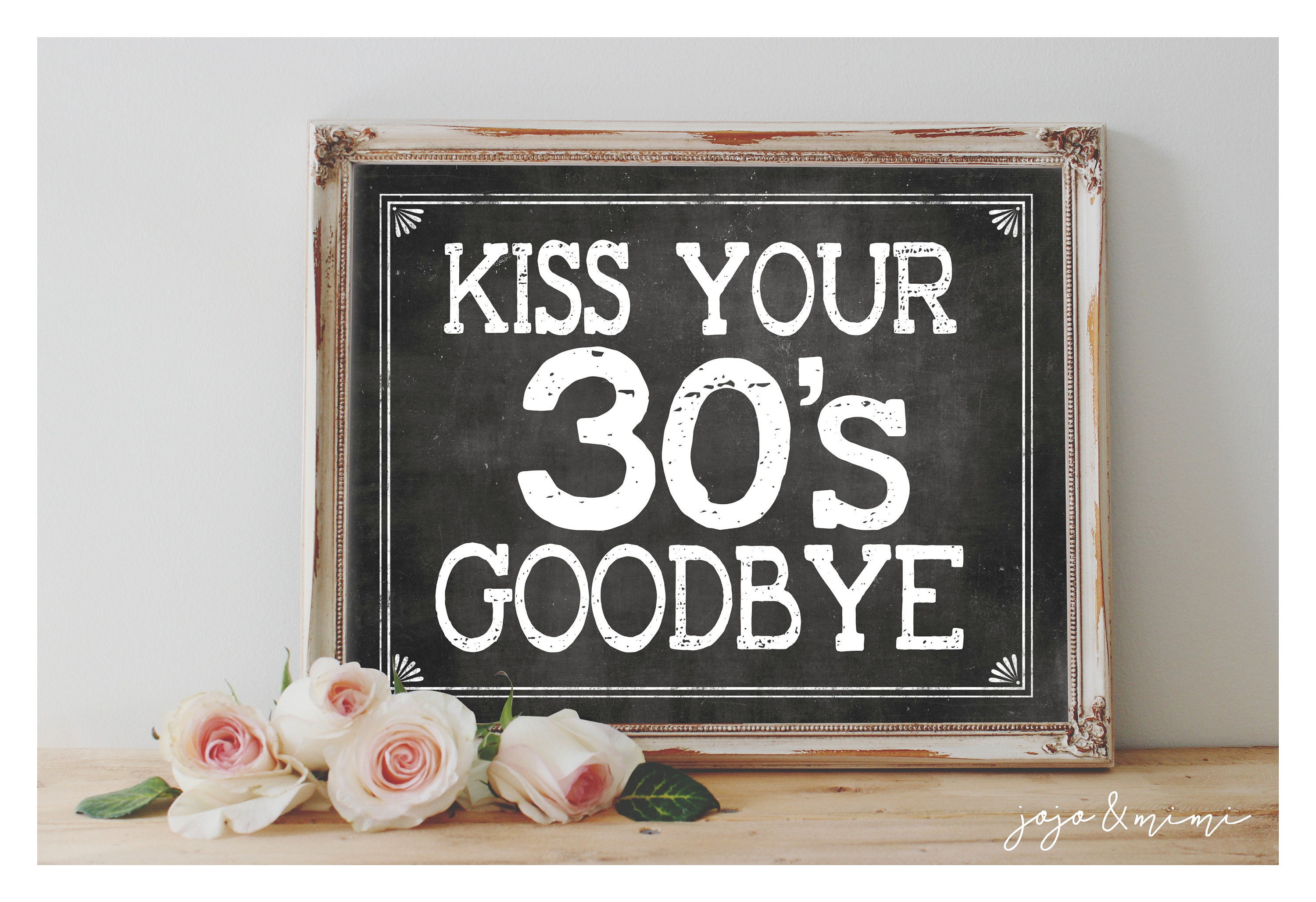 INSTANT 'KISS Yor 30's Goodbye' Printable Thirtieth Birthday Sign ...