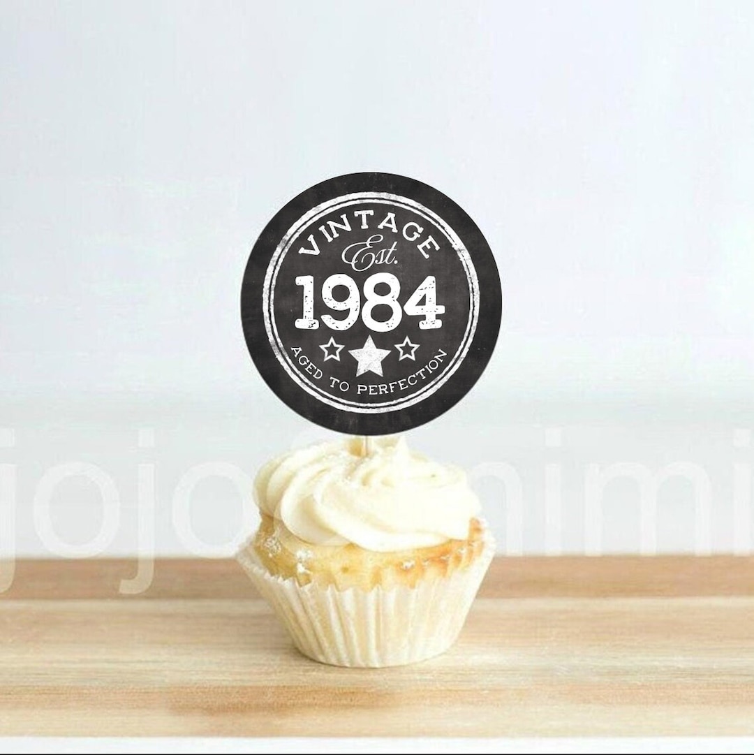 Instant 'VINTAGE 1984 Aged to Perfection' Printable Cupcake Topper or ...