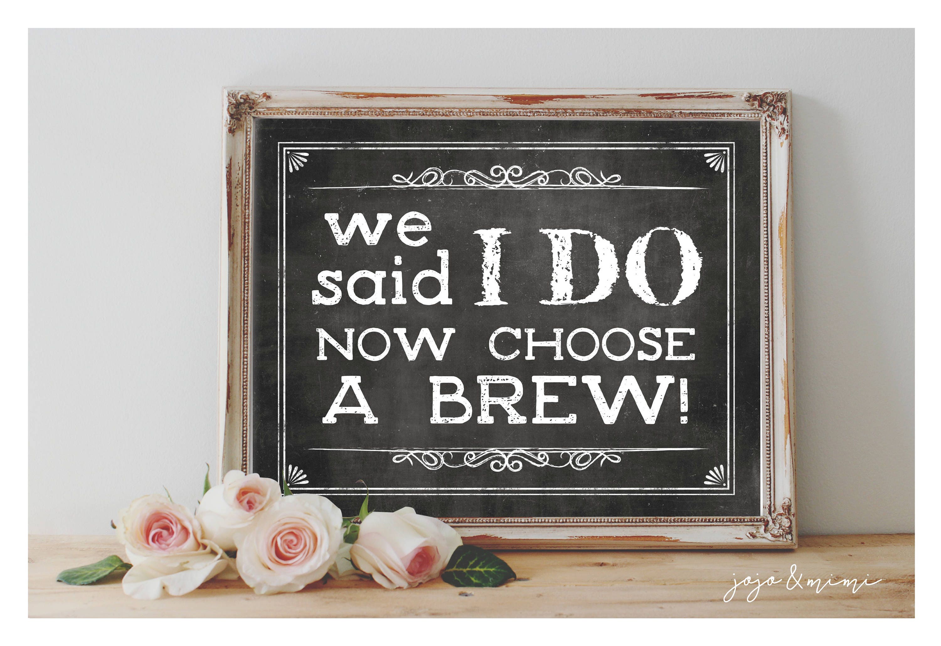 Instant 'We said I DO now choose a BREW' Printable | Etsy