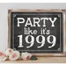 Instant 'party Like It's 1999' Printable 21st | Etsy