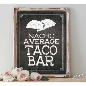 Instant 'nacho Average TACO BAR' Printable Sign Chalkboard Printable ...
