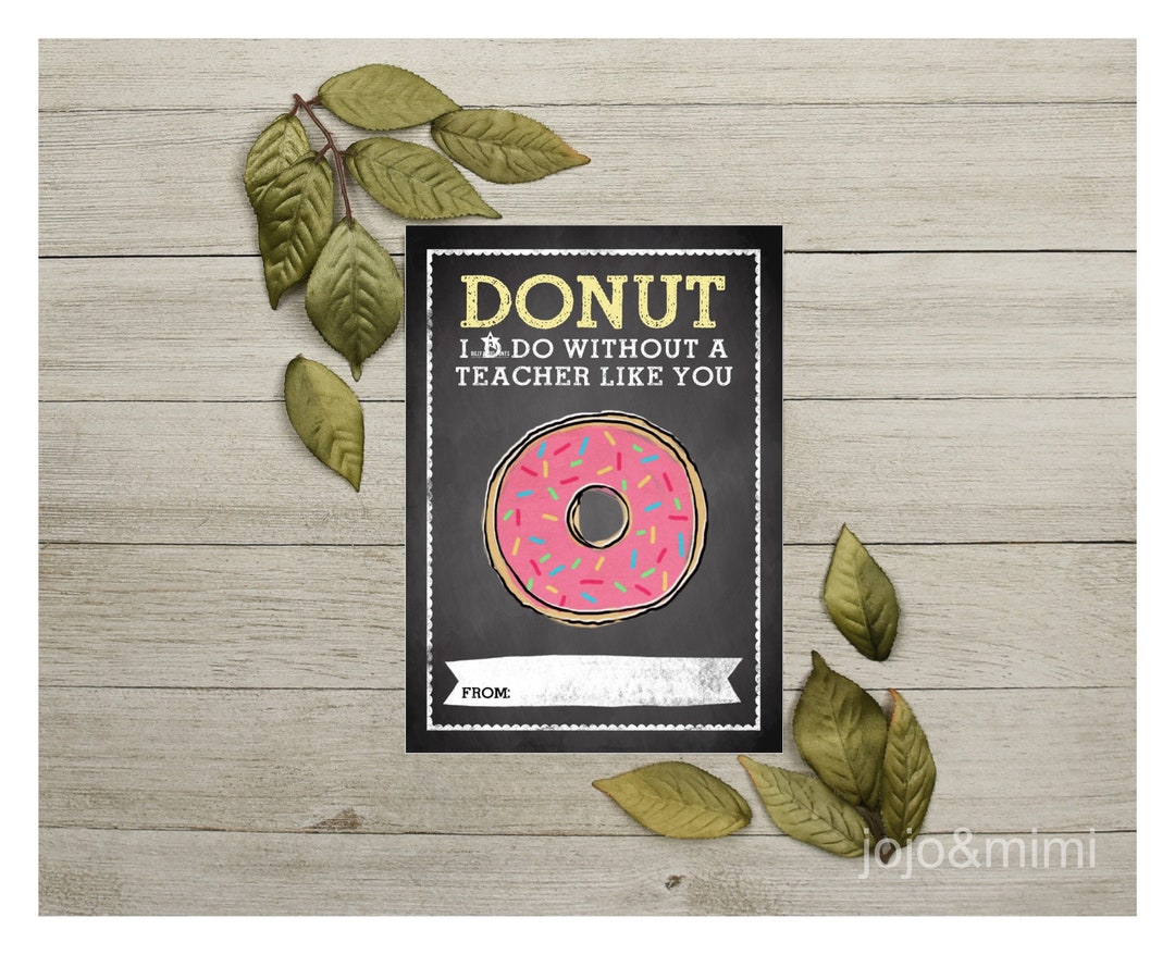 Instant DONUT I'd Do Without a Teacher Like You! Printable Thank You ...