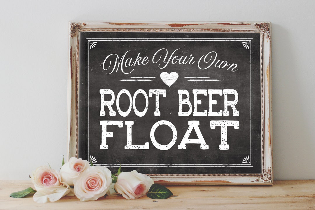 INSTANT 'make Your Own ROOT BEER Float' Printable 8x10, 11X14 Sign ...