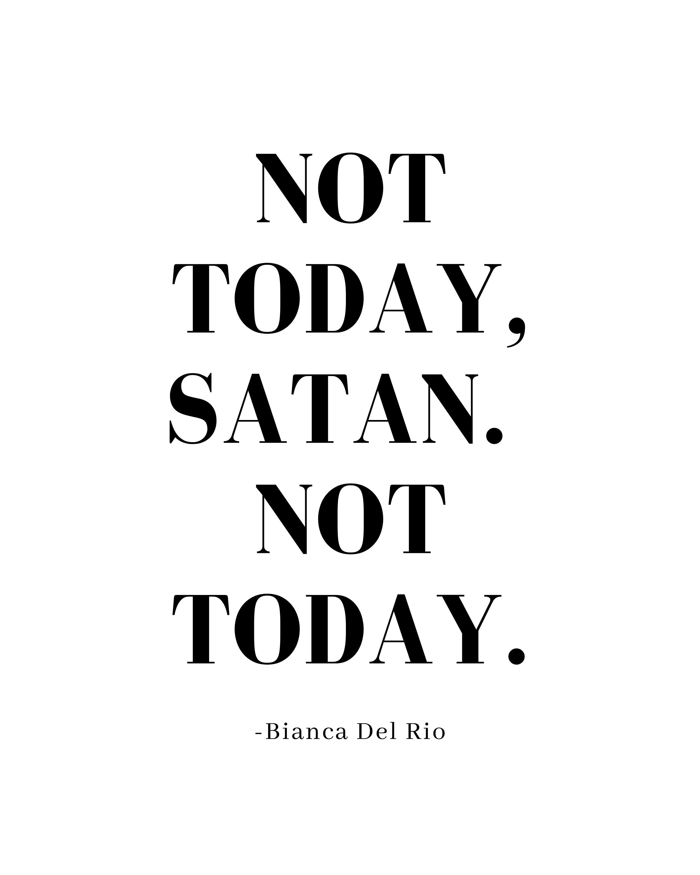 Not Today, Satan. Not Today. Bianca Del Rio Digital Download Artwork ...