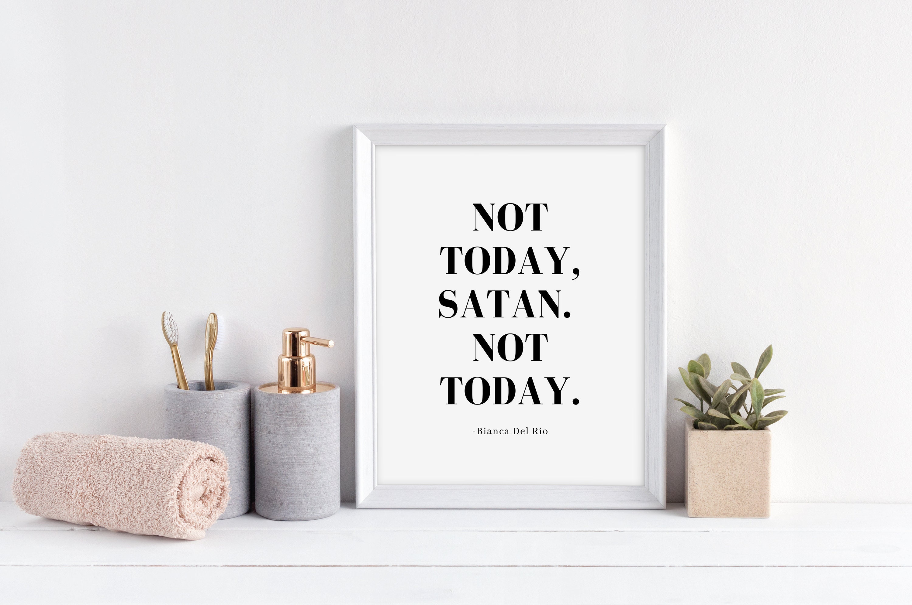 Not Today, Satan. Not Today. Bianca Del Rio Digital Download Artwork ...
