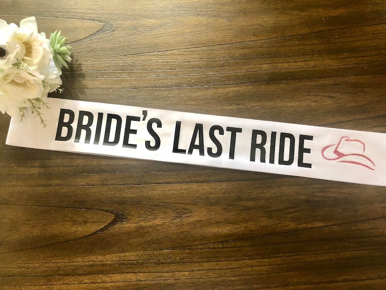 Bachelorette Party Sash / Bride's Last Ride / Texas and Nashville Theme ...