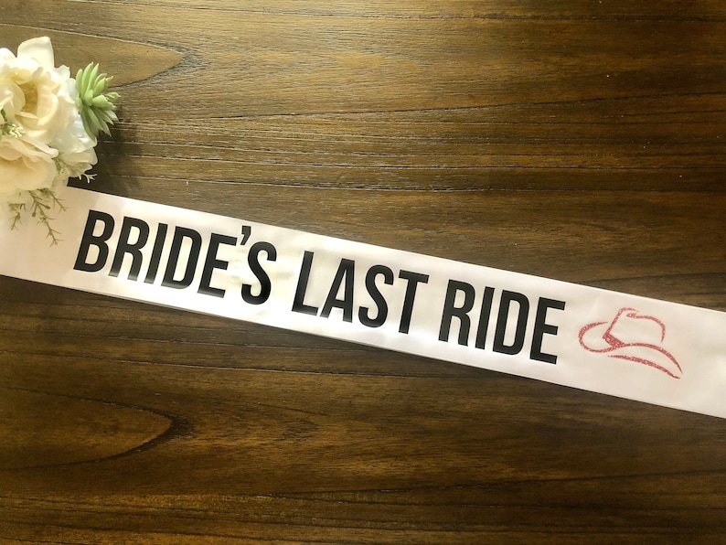 Bachelorette Party Sash / Bride's Last Ride / Texas and Nashville Theme ...