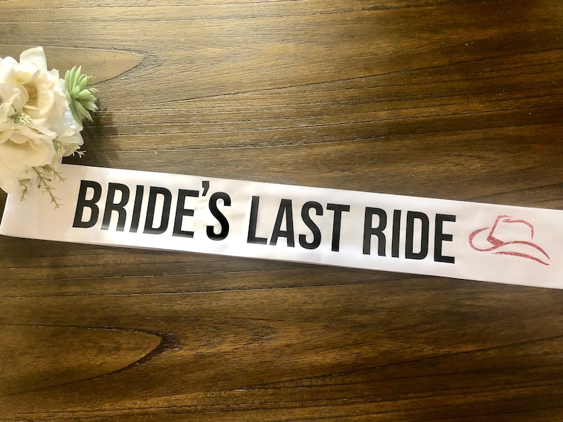 Bachelorette Party Sash / Bride's Last Ride / Texas and Nashville Theme ...