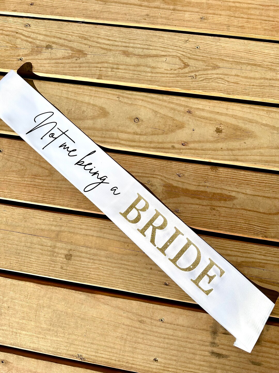 Not Me Being a Bride Bachelorette Party Sash / Funny Gift / Bride to Be ...