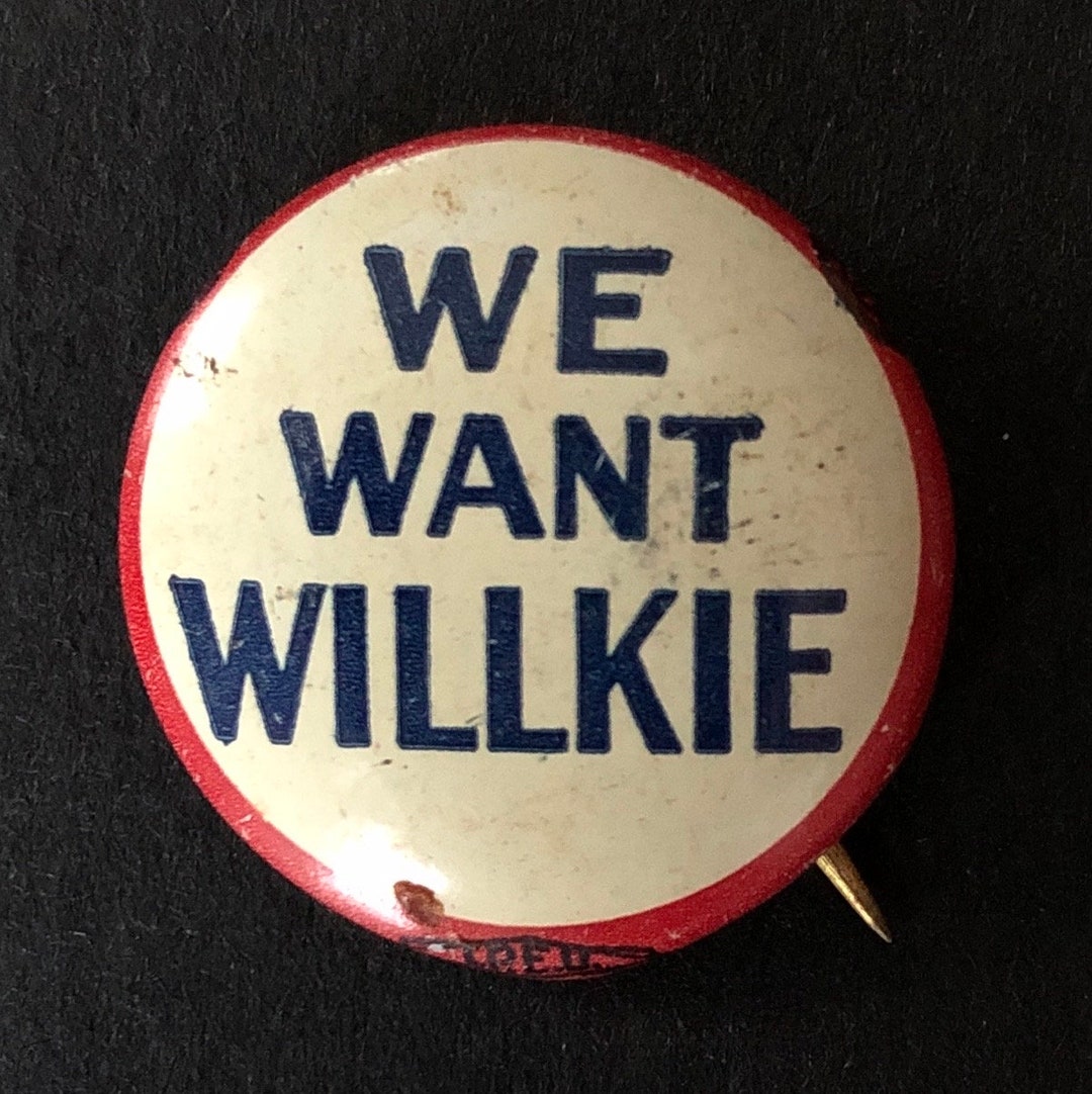 1940 Pinback Button, Wendell Willkie Campaign, We Want Willkie - Etsy