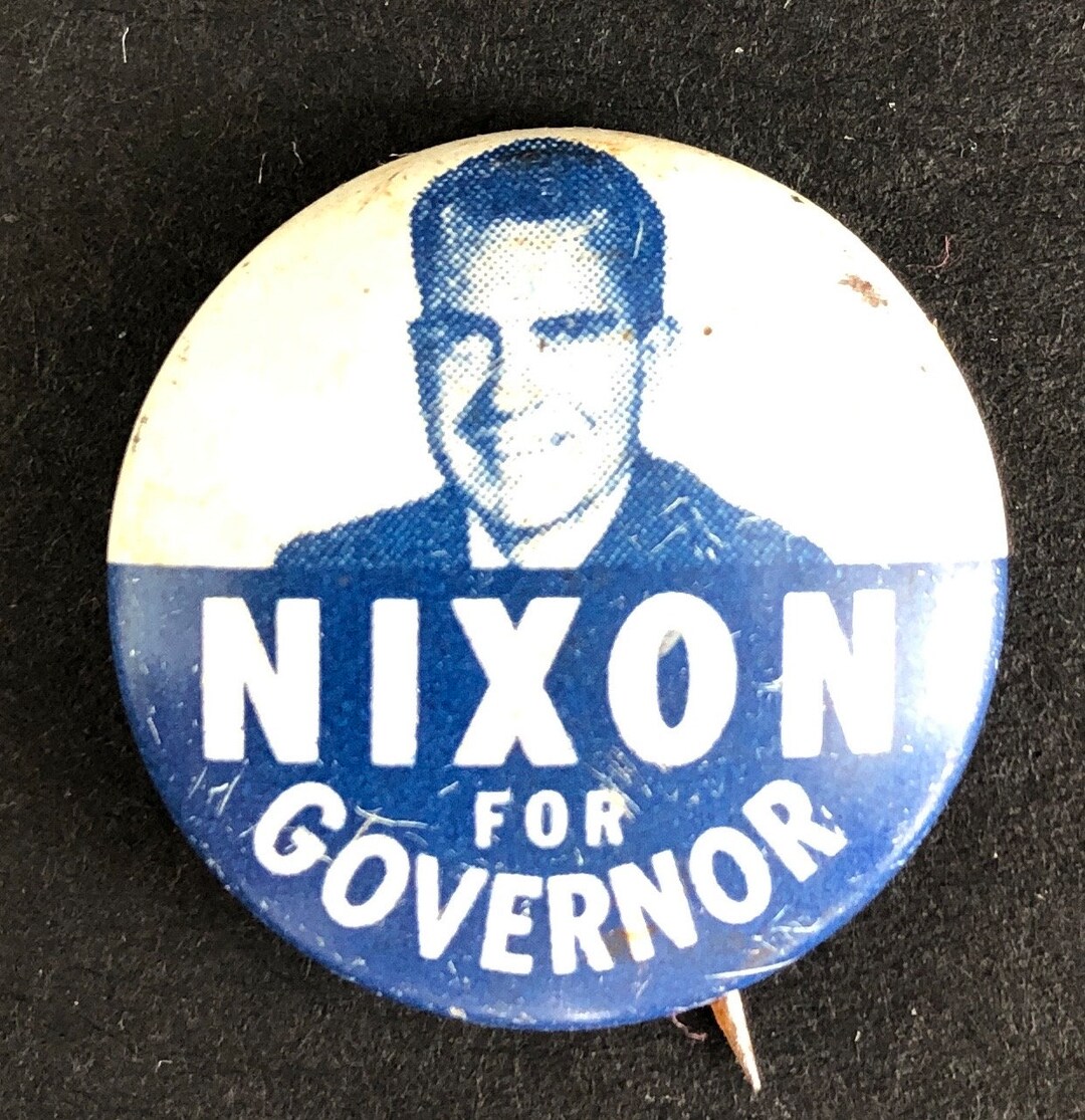1962 Pinback Button, Republican Richard Nixon for Governor of ...