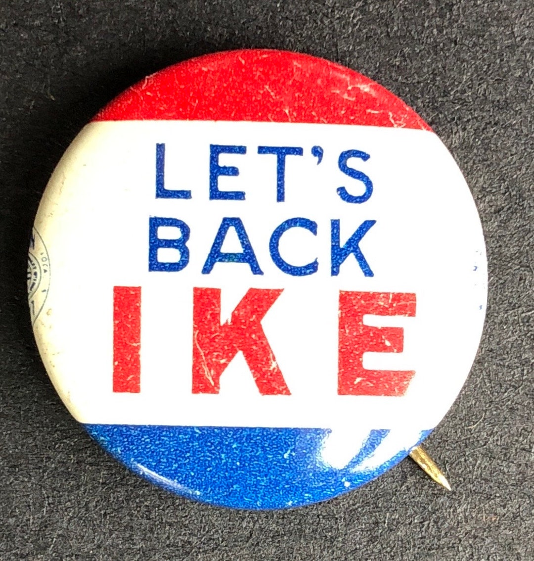 1956 Pinback Button, Dwight D. Eisenhower, Let’s Back Ike - Etsy
