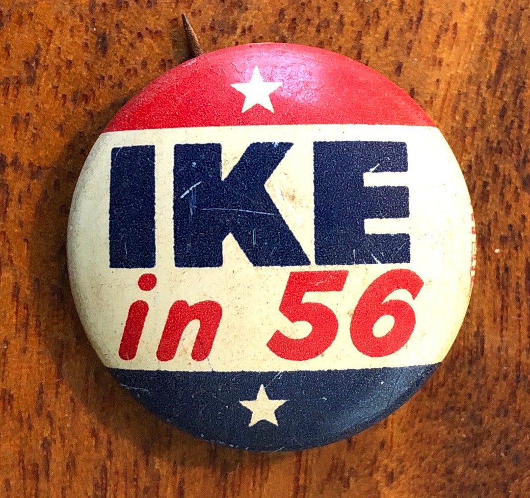 1956 Pinback Button, Dwight D. Eisenhower Presidential Campaign, Ike in ...