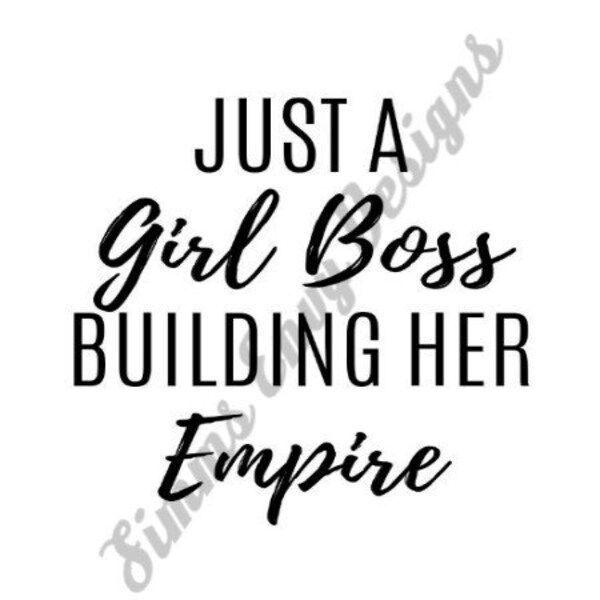 Just a Girl Boss Building Her Empire Svg - Etsy