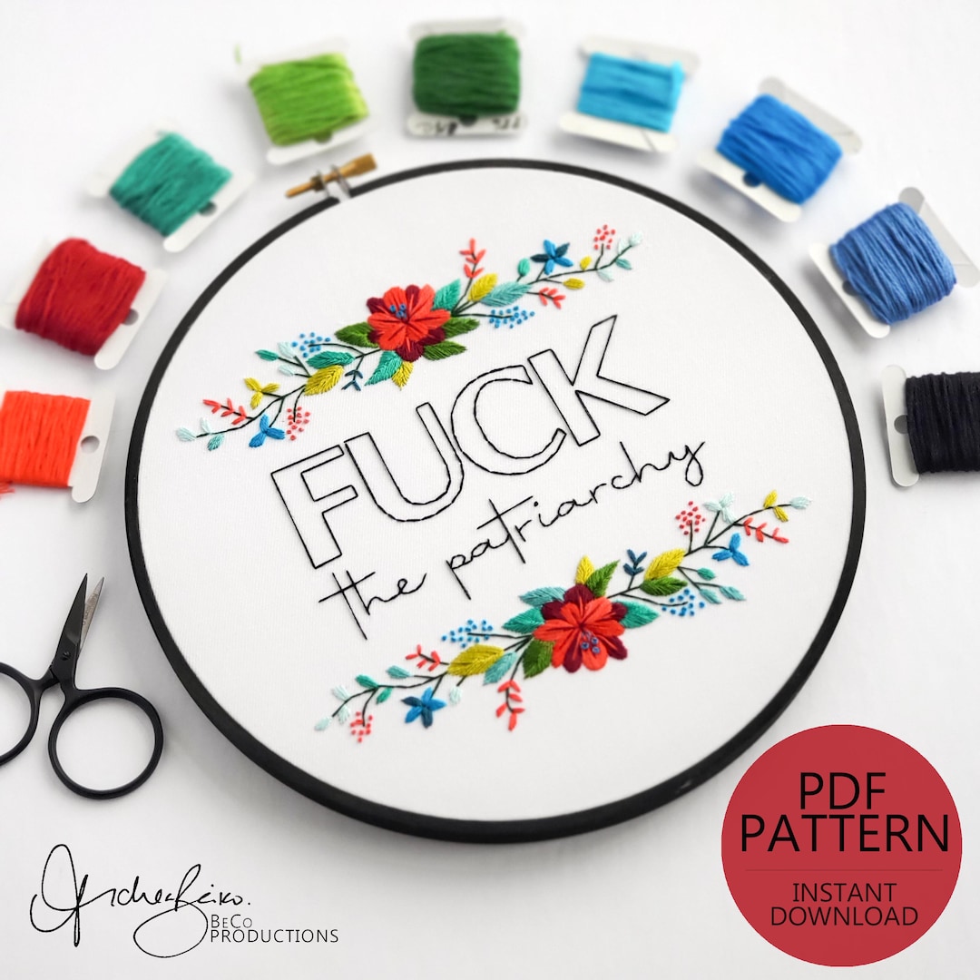 FUCK the Patriarchy - PDF Digital Download Embroidery Pattern & Guide ...