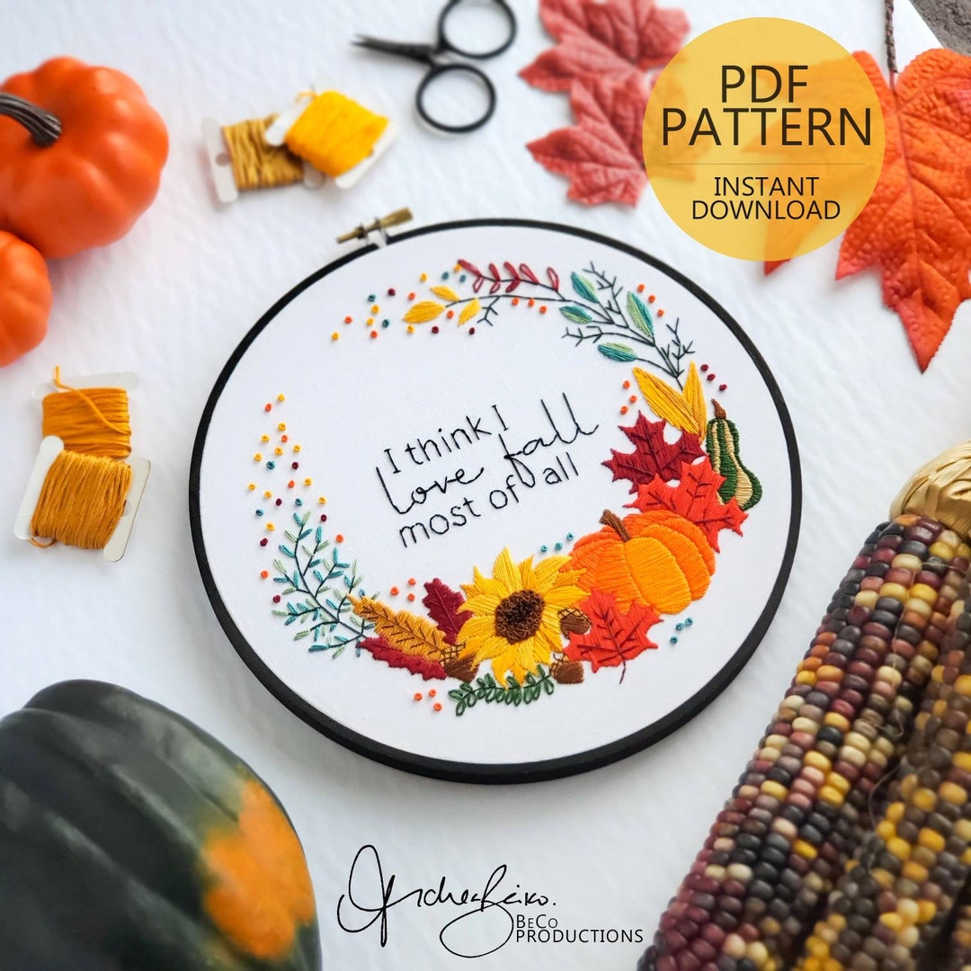 I Think I Love Fall Most of All Embroidery Pattern & Guide - Digital ...