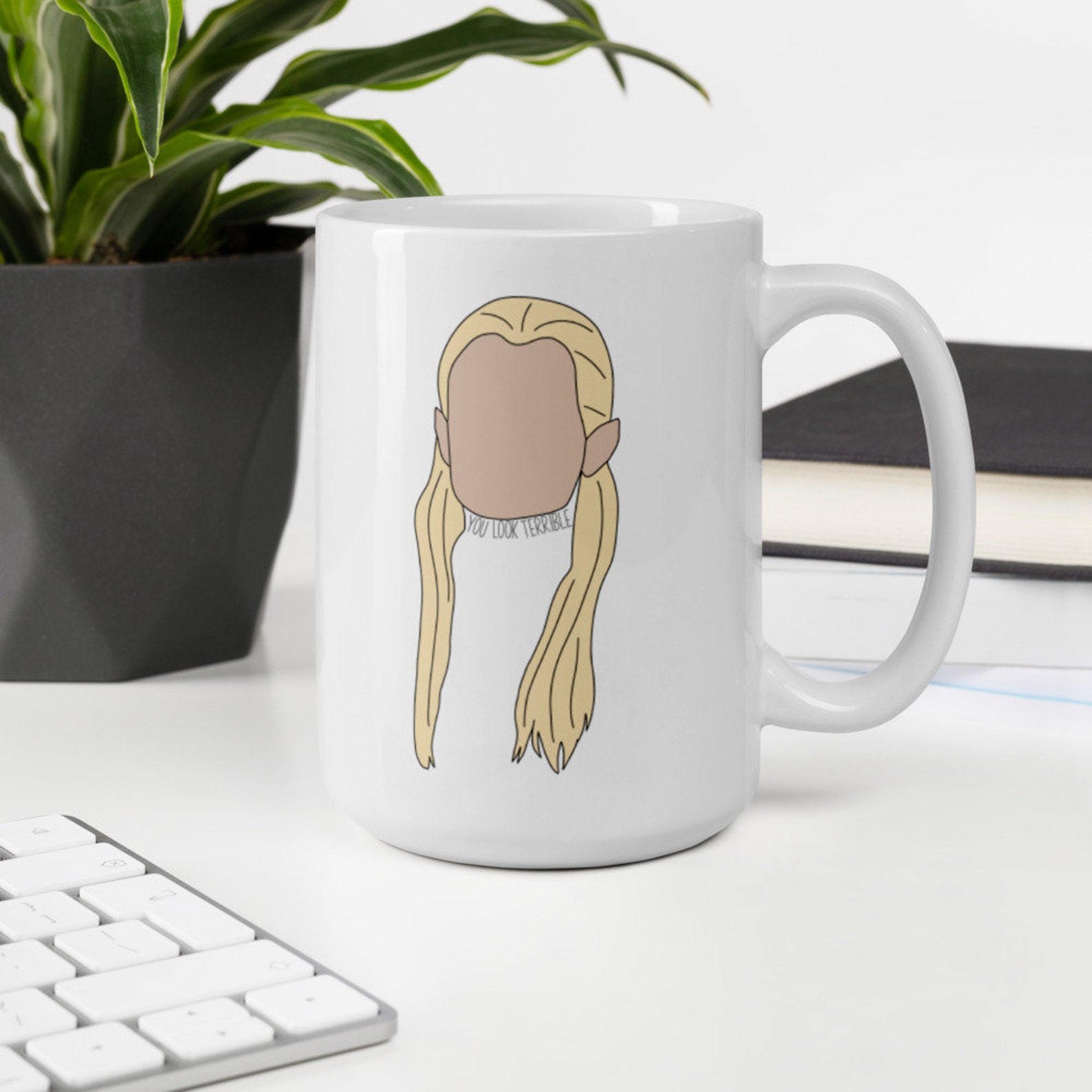 You Look Terrible Mug Legolas Mug Lord of the Rings Mug - Etsy