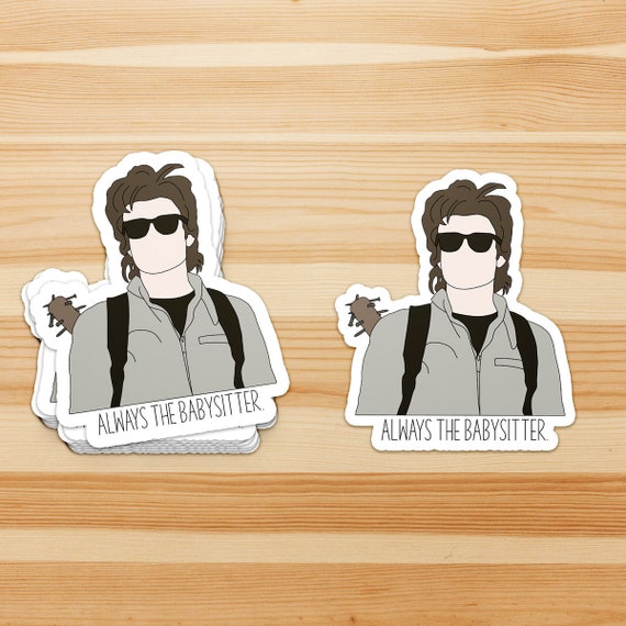 Steve Stranger Things Sticker Always the Babysitter Sticker - Etsy