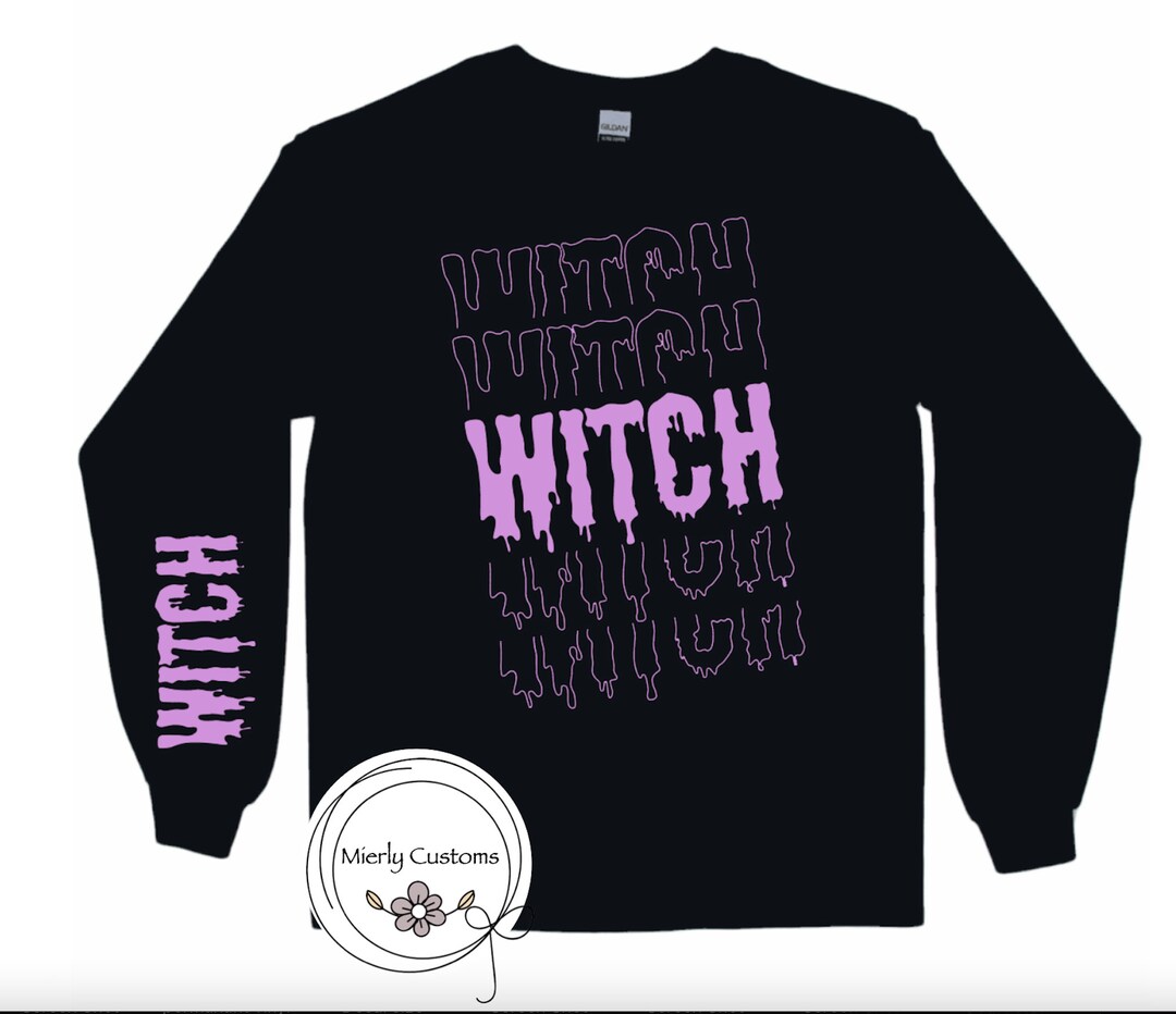 Witch Dripping Words Long Sleeve Shirt - Etsy