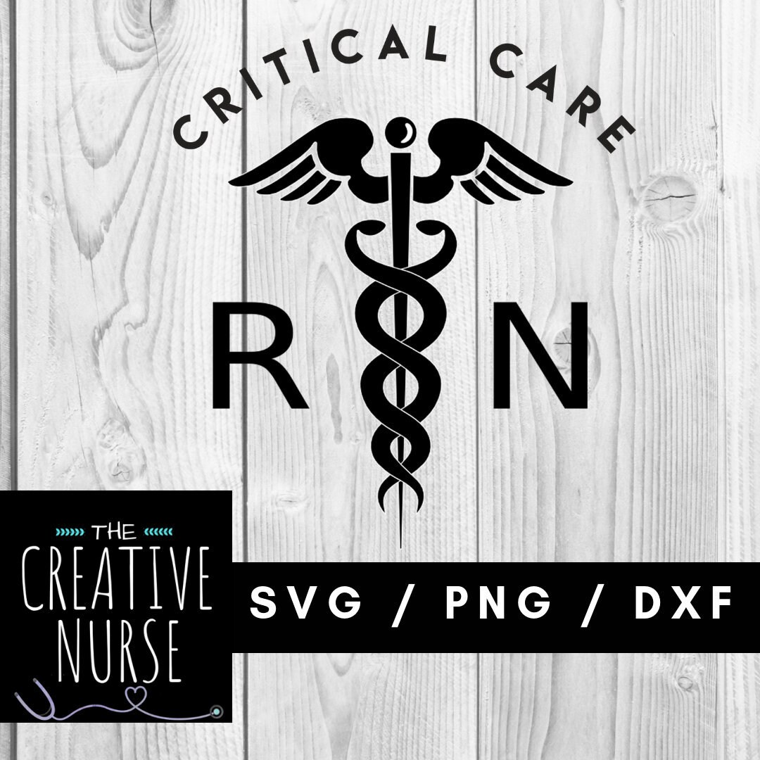 SVG Nurse / Critical Care RN Caduceus / Svg Pdf Png Cutting Files for ...