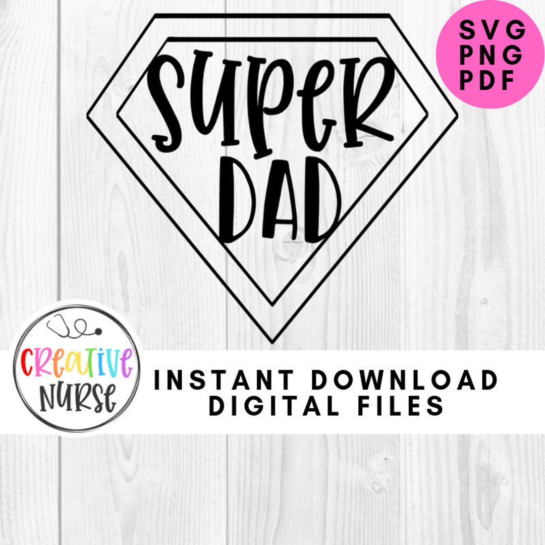 Instant Download Cut File SVG / Super Dad / Father's Day / Svg Pdf Png ...