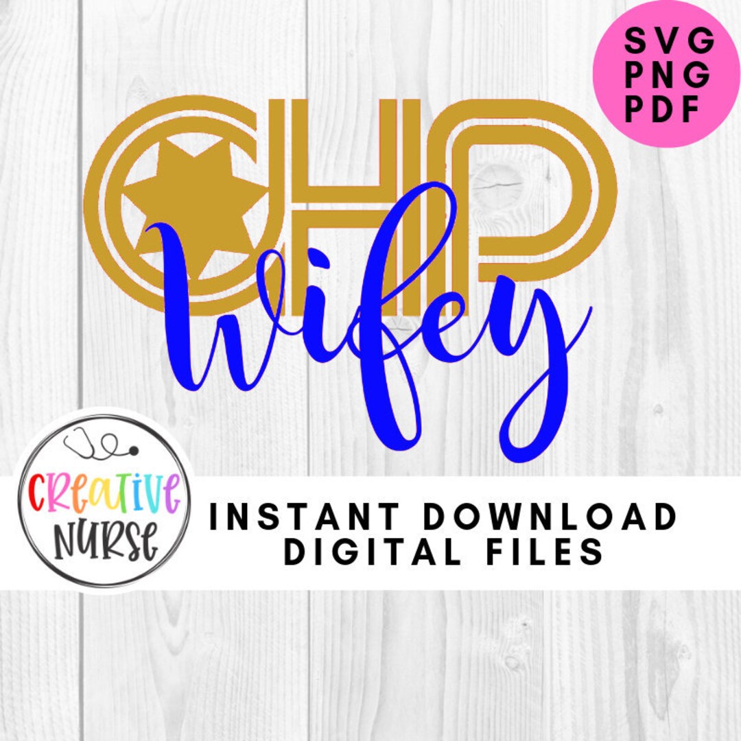 SVG File Instant Download / CHP Wifey California Highway Patrol / Svg ...