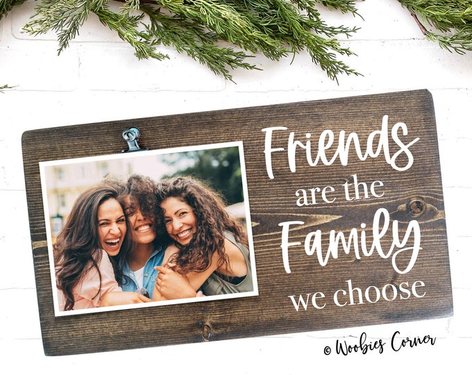 Friends Are the Family We Choose Picture Frame, Friendship Gift ...