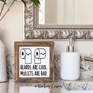 Beards Are Cool Mullets Are Bad Sign, Funny Bathroom Sign, Funny ...