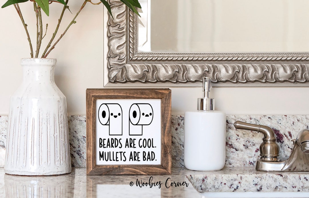 Beards Are Cool Mullets Are Bad Sign, Funny Bathroom Sign, Funny ...