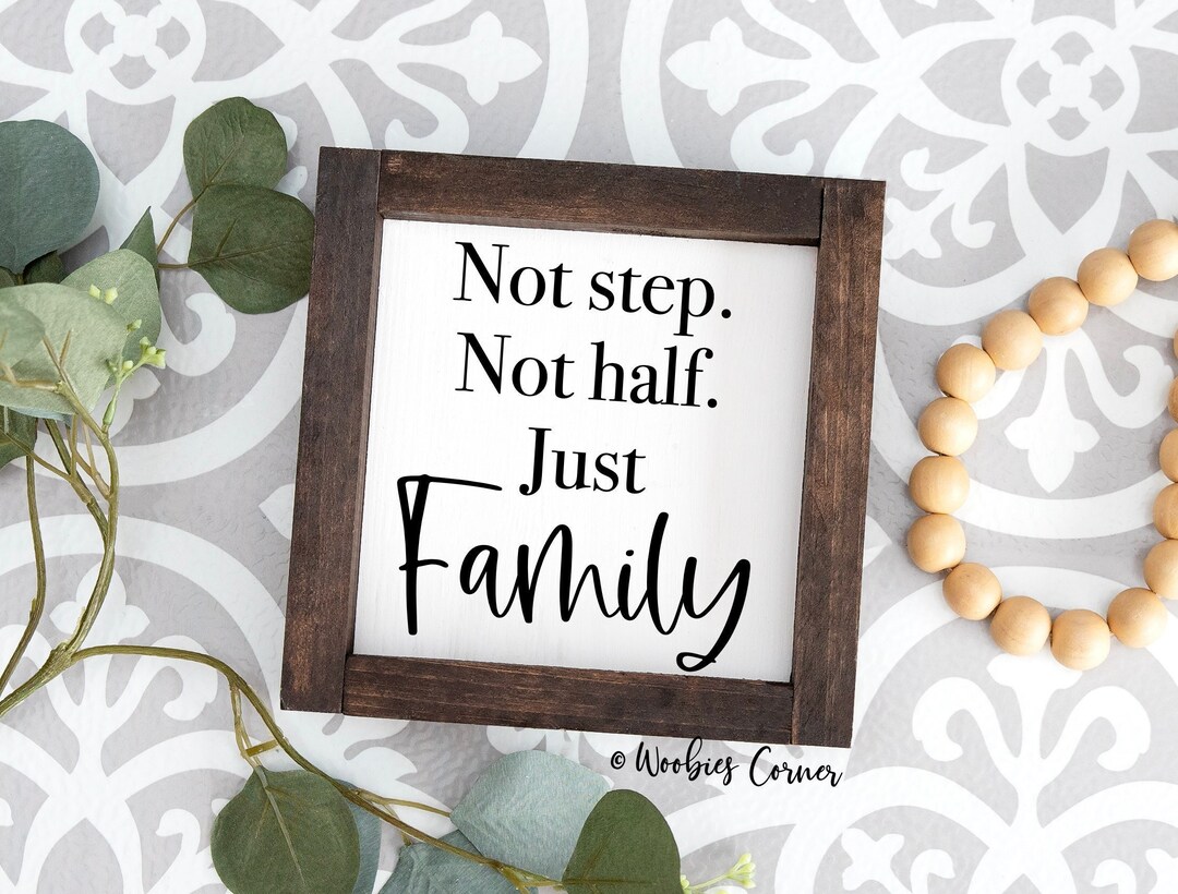 Family Sign, Not Step Not Half Just Family Sign, Blended Family Sign ...