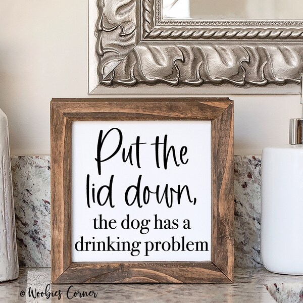 Please Put the Lid Down the Dog Has a Drinking Problem - Etsy