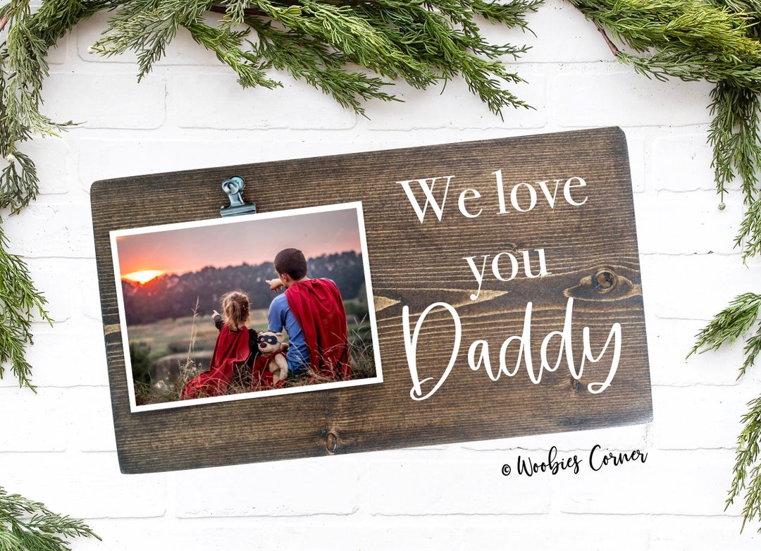 We Love You Daddy Frame, Daddy Picture Frame, Father's Day Gift Idea ...
