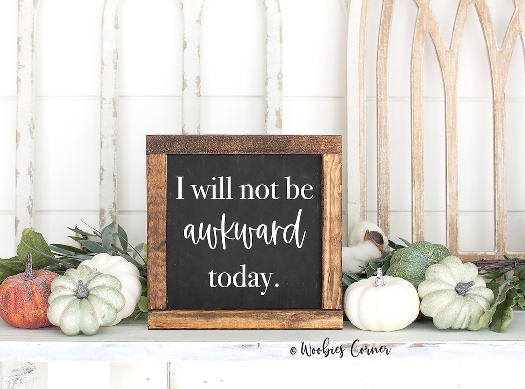 Introvert Gift, I Will Not Be Awkward Today Sign, Encouragement ...