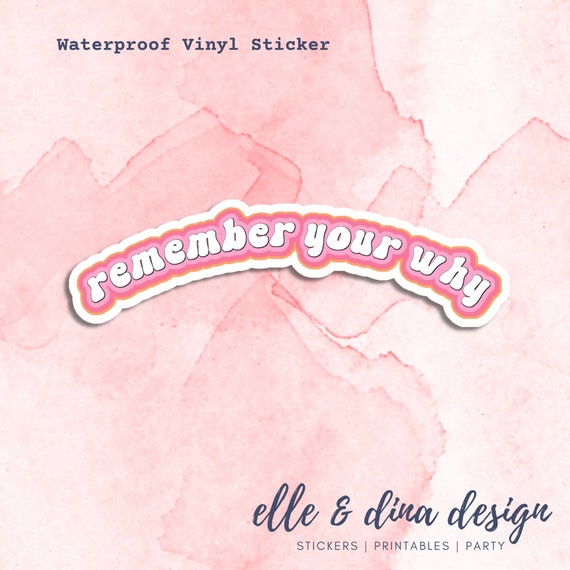 Remember Your Why Sticker, Motivation Sticker, Insp Sticker, Vinyl ...