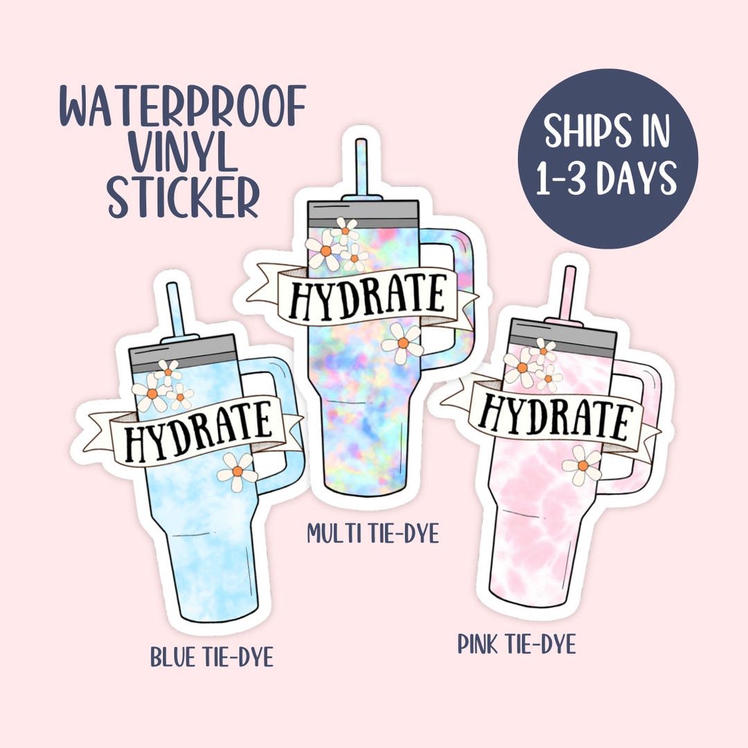Tie Dye Tumbler Hydrate Vinyl Sticker, Hydration, Motivation, Funny ...
