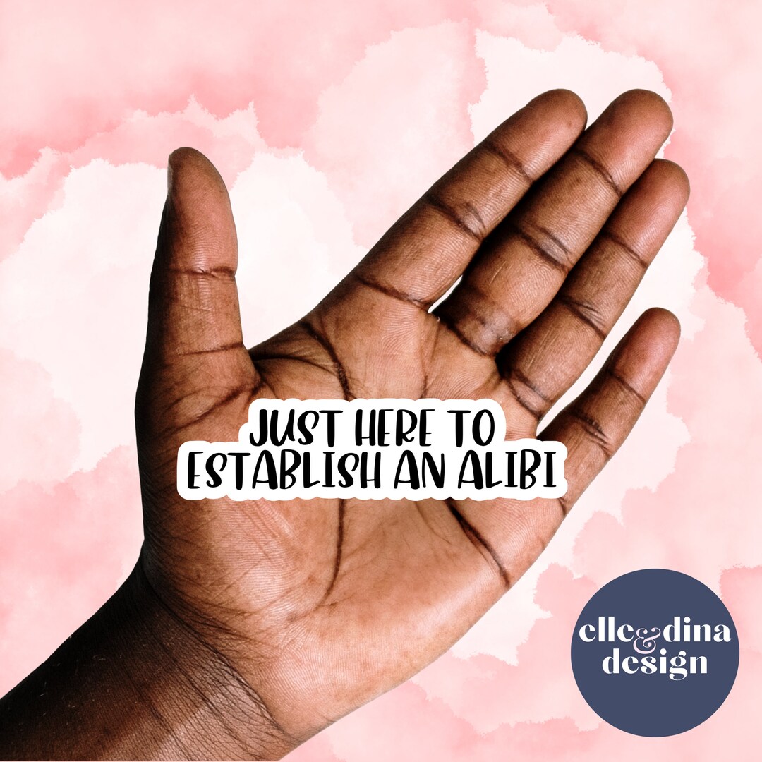 TRUE CRIME Just Here to Establish an Alibi Sticker Sarcastic Vinyl ...