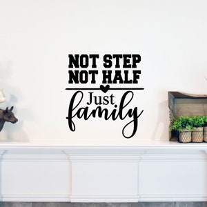 Not Step Not Half Just Family Wall Decal - Choose Your Size and Color ...