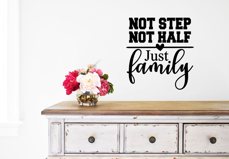 Not Step Not Half Just Family Wall Decal - Choose Your Size and Color ...