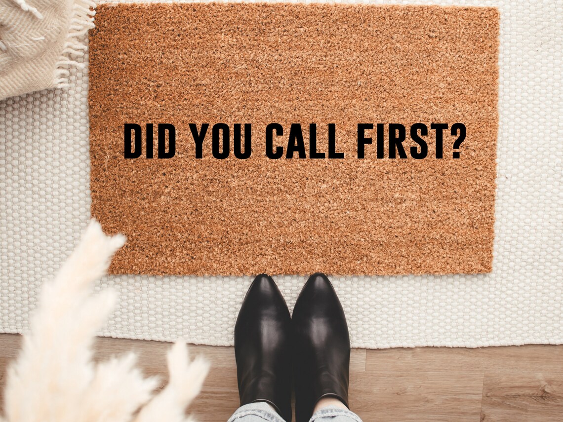 Did You Call First Doormat funny Doormat Did You Call Mat - Etsy