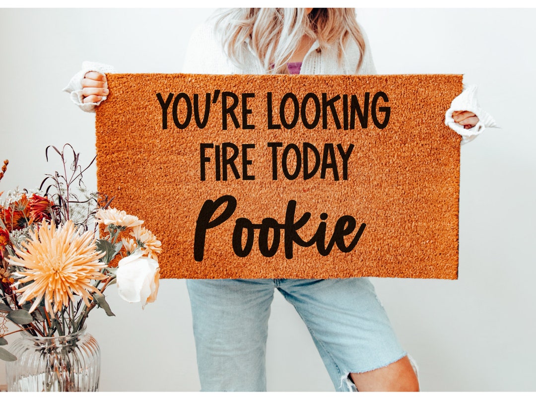 You're Looking Fire Today Pookie Tiktok Inspired Doormat Funny Door Mat ...