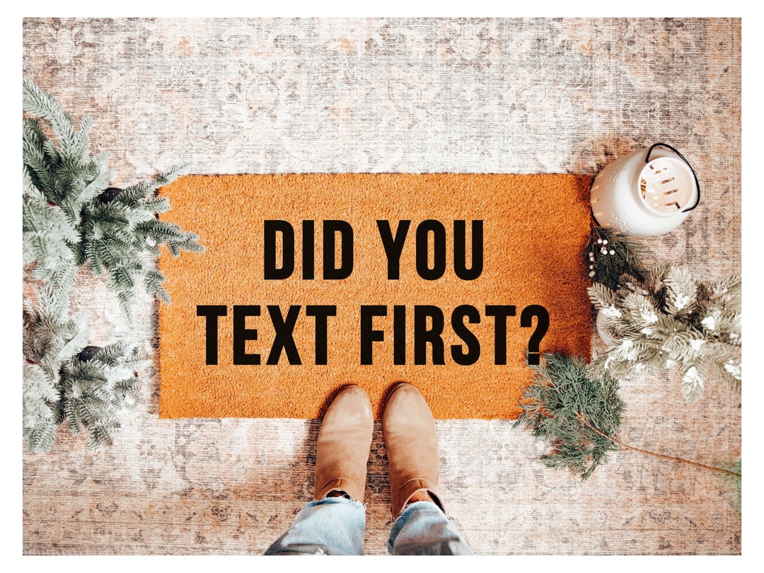 Did You Text First Doormat / Funny Doormat / Doormats / Welcome Mat ...