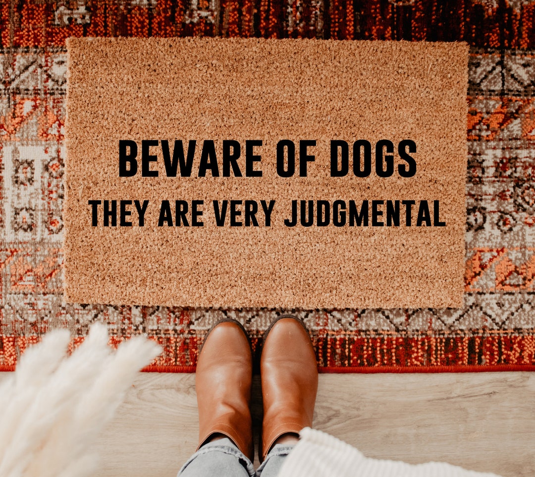 Beware of Dogs They Are Very Judgmental Doormat, Dog Lover, Gift for ...
