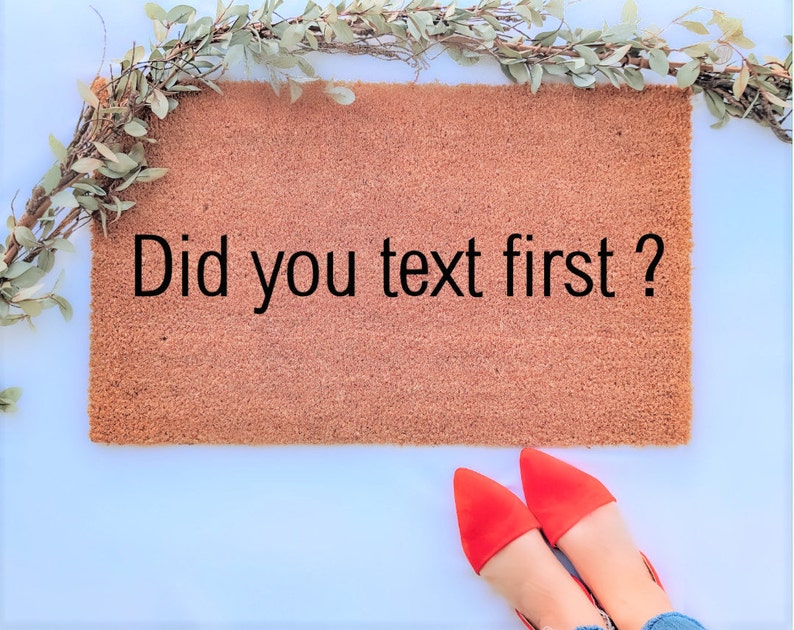 Did You Text First Doormat Funny Doormat Doormats Welcome | Etsy